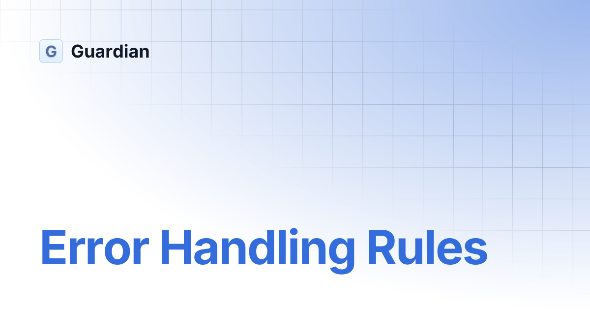 Error Handling Rules | Guardian